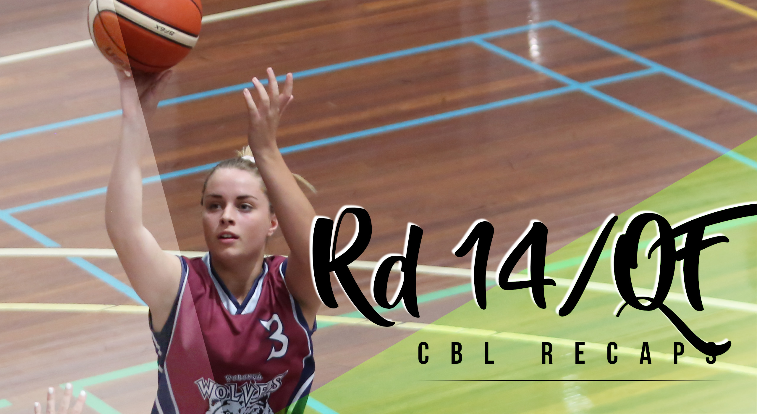 CBL Round 14 / QF Recaps